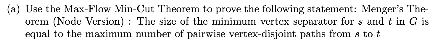 Solved (a) Use the Max-Flow Min-Cut Theorem to prove the | Chegg.com