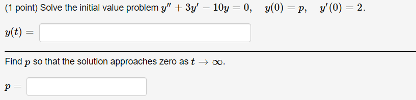 Solved (1 point) Solve the initial value problem y" + 3y' – | Chegg.com
