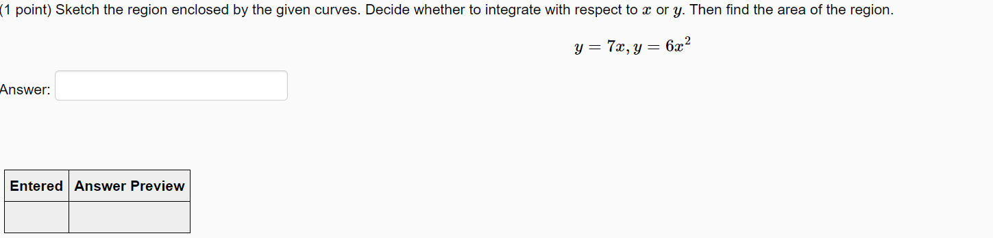 Solved 1 point) Sketch the region enclosed by the given | Chegg.com