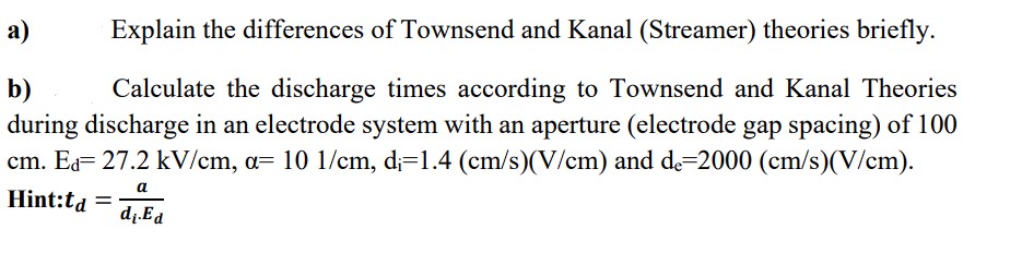 Solved a) Explain the differences of Townsend and Kanal | Chegg.com