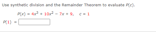 Solved Use synthetic division and the Remainder Theorem to | Chegg.com