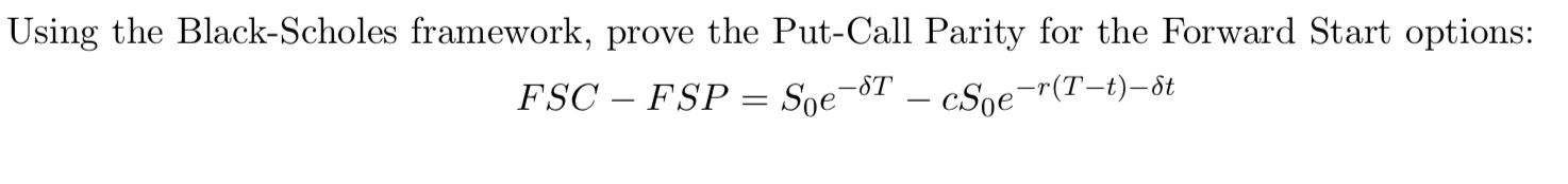 Using the Black-Scholes framework, prove the Put-Call | Chegg.com