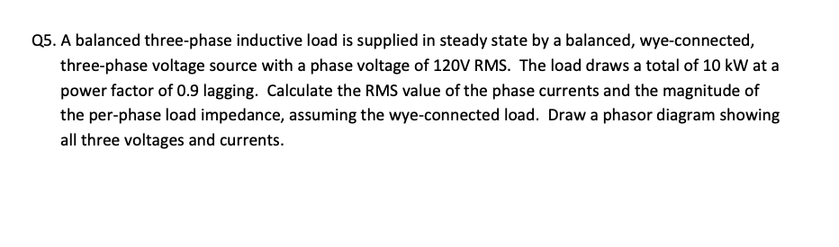 Solved Q5. A balanced three-phase inductive load is supplied | Chegg.com