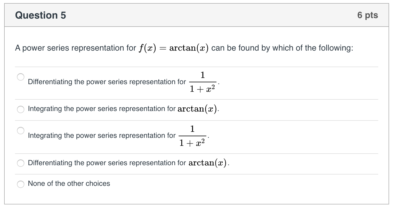 Solved Question 5 6 pts A power series representation for | Chegg.com