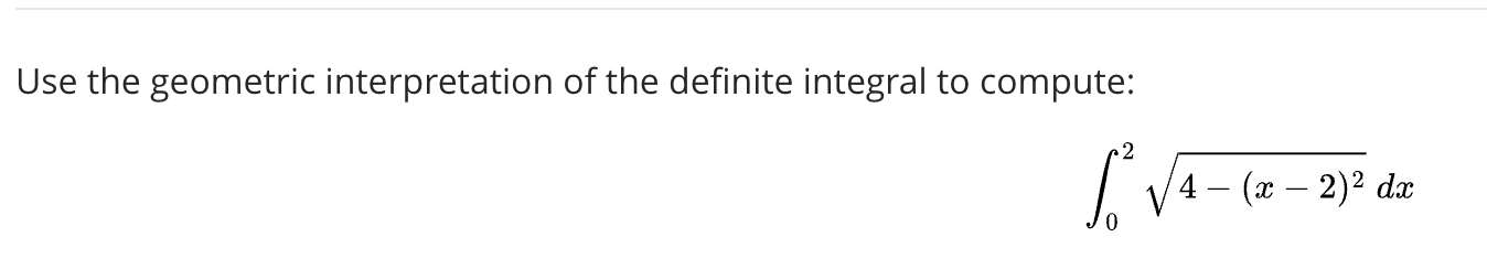 Solved Use the geometric interpretation of the definite | Chegg.com