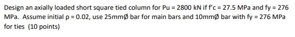 Solved Design an axially loaded short square tied column for | Chegg.com