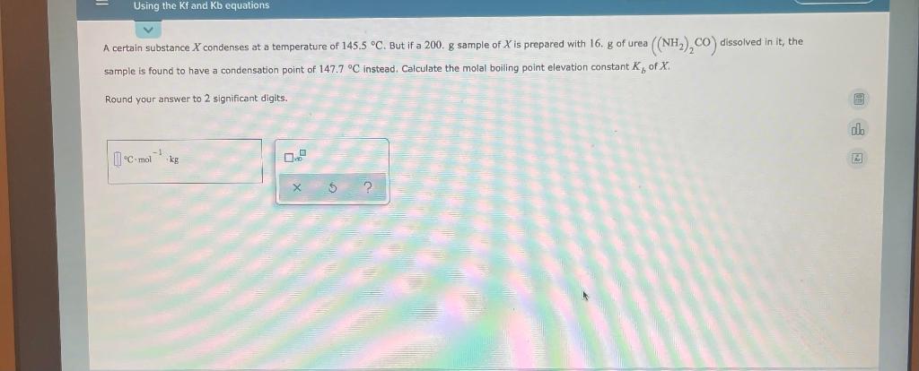 Solved Using the Kf and Kb equations A certain substance X | Chegg.com