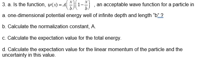 Solved 3. a. Is the function, ψ(x)=A(bx)(1−bx), an | Chegg.com