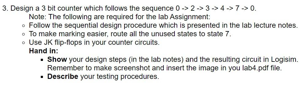 Solved 3. Design a 3 bit counter which follows the sequence | Chegg.com