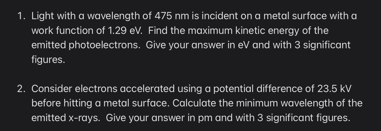Solved 1. Light with a wavelength of 475 nm is incident on a | Chegg.com