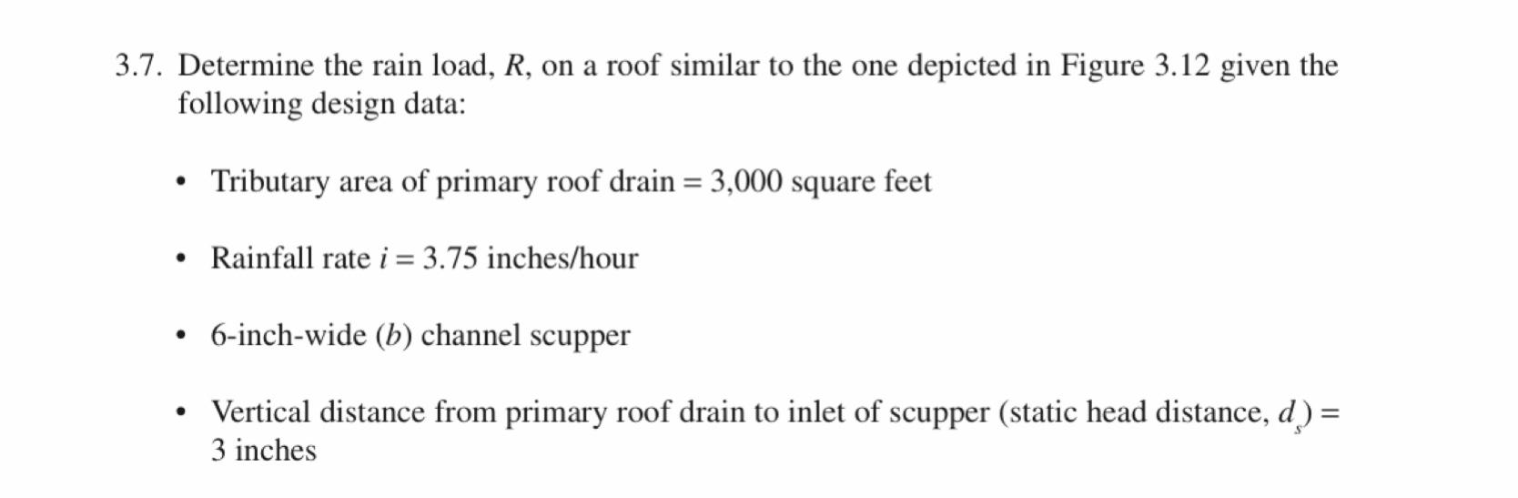 Solved 3.7. Determine the rain load, R, on a roof similar to | Chegg.com