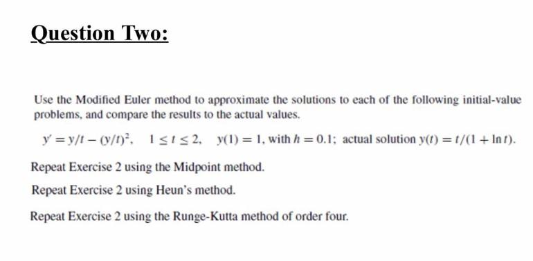 Solved Question Two: Use the Modified Euler method to | Chegg.com