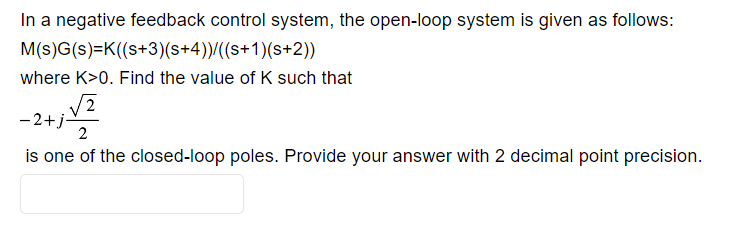Solved In a negative feedback control system, the open-loop | Chegg.com
