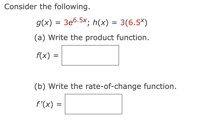 Solved Consider the following.g(x)=3e6.5x;h(x)=3(6.5x)(a) | Chegg.com