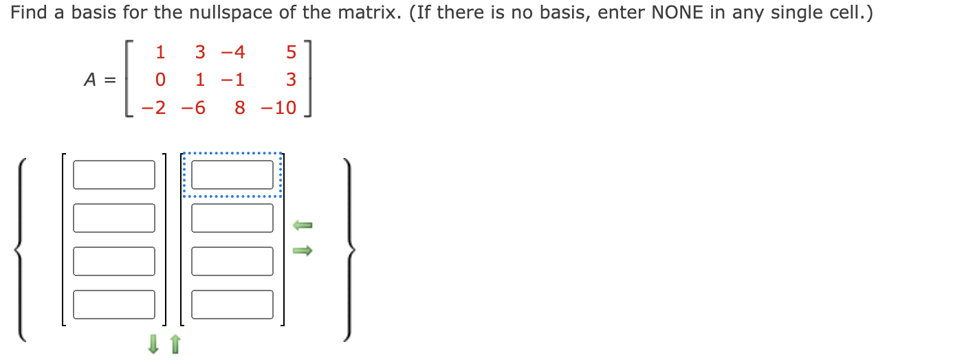 Solved Find a basis for the nullspace of the matrix. (If | Chegg.com