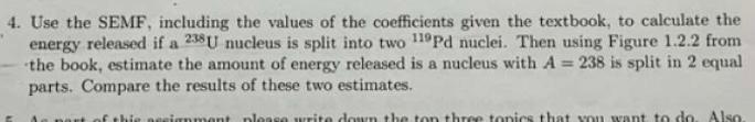 Solved 4. Use the SEMF, including the values of the | Chegg.com