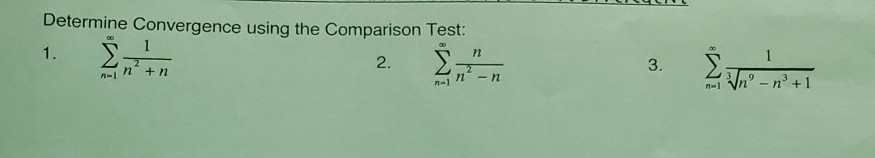 Solved Determine Convergence using the Comparison Test: - | Chegg.com