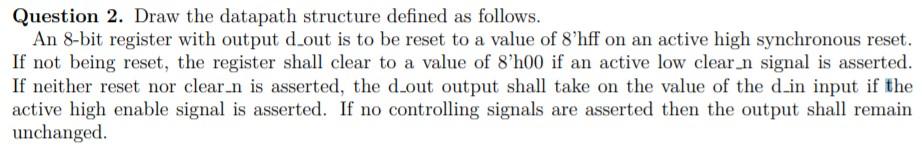 Solved Question 2. Draw the datapath structure defined as | Chegg.com