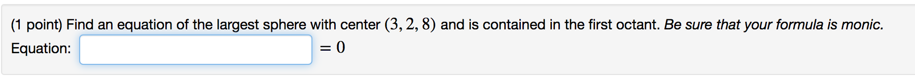 Solved (1 point) Find an equation of the largest sphere with | Chegg.com