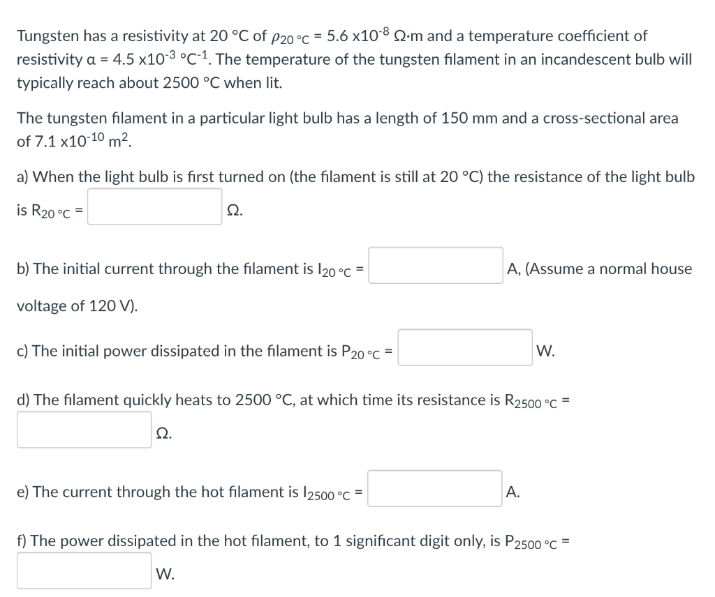 Solved Tungsten has a resistivity at 20 °C of P20 °C = 5.6 | Chegg.com