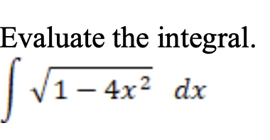 Solved Evaluate the integral. | 1- 4x2 dx - | Chegg.com