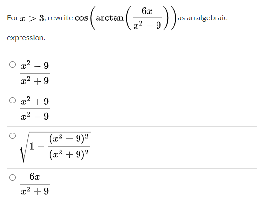 Solved For x > 3, rewrite cos arctan cos(arctan (6) as an | Chegg.com