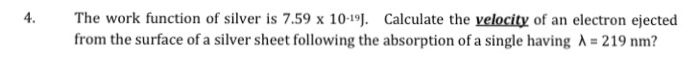 Solved The work function of silver is 7.59 times 10^-19 j. | Chegg.com