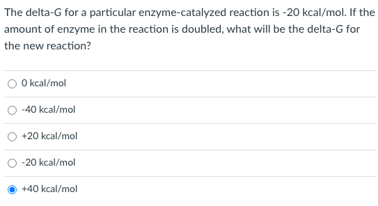 Solved The delta-G for a particular enzyme-catalyzed | Chegg.com