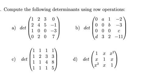 Solved . Compute the following determinants using row | Chegg.com