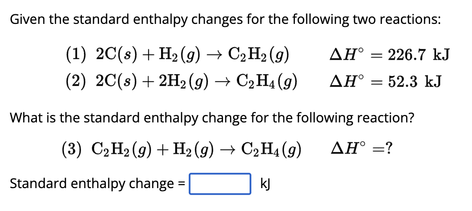 Solved Given the standard enthalpy changes for the following | Chegg.com