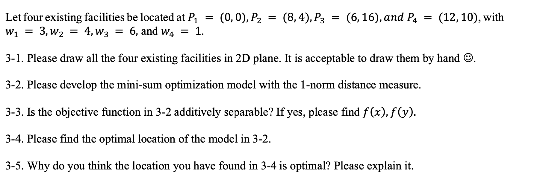 Solved = = = (12, 10), with Let four existing facilities be | Chegg.com