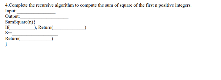 Solved 4.Complete the recursive algorithm to compute the sum | Chegg.com