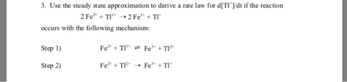 Solved 3 Use The Steady State Approximation To Derive A