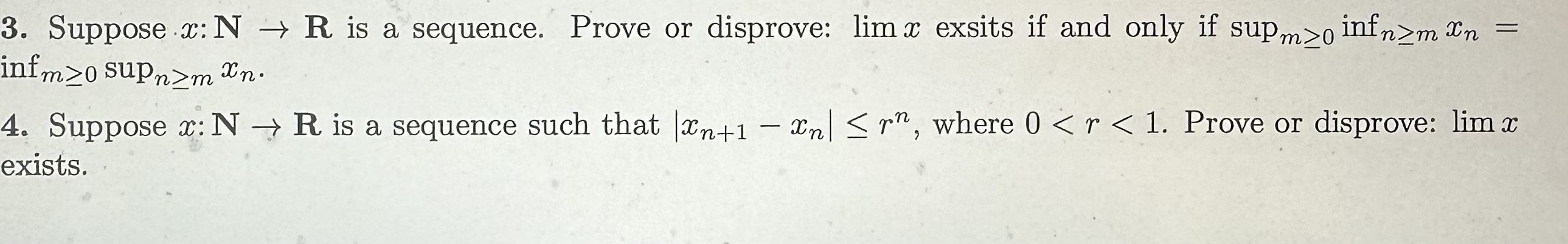 Solved Suppose x:N→R ﻿is a sequence. Prove or disprove: | Chegg.com