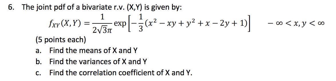 Solved 6. The joint pdf of a bivariate r.v. (X,Y) is given | Chegg.com