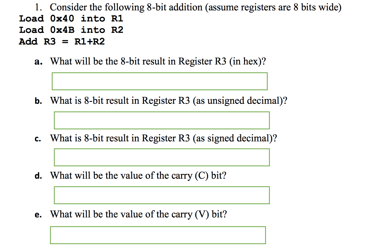 Solved 1. Consider the following 8-bit addition (assume | Chegg.com Solved 1. Consider the following 8-bit addition (assume | Chegg.com