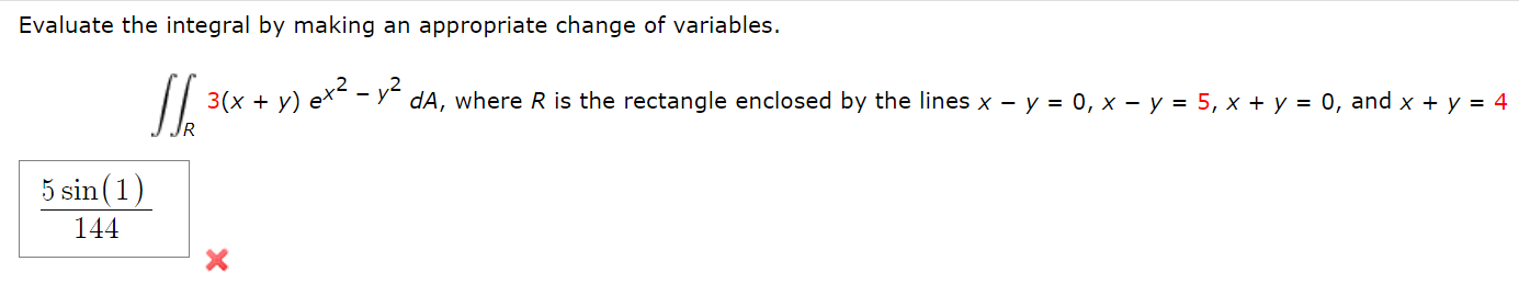 Solved Evaluate the integral by making an appropriate change | Chegg.com
