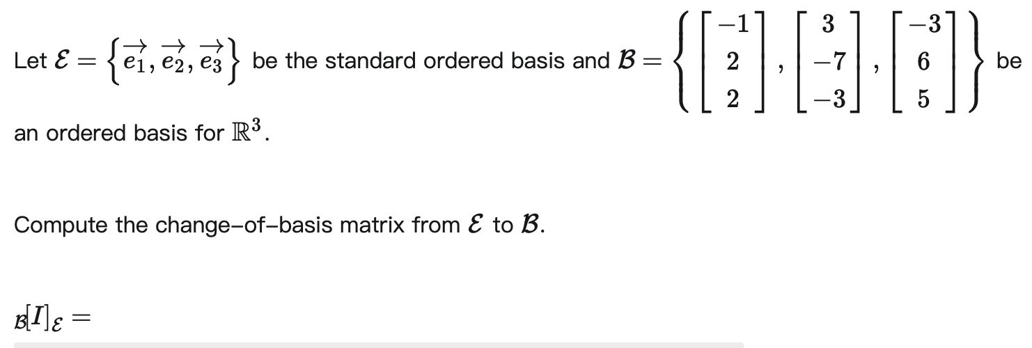 Solved Let E={e1,e2,e3} be the standard ordered basis and | Chegg.com