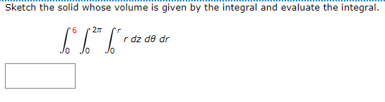 Solved Sketch the solid whose volume is given by the | Chegg.com