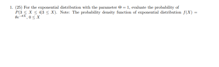 Solved 1. (25) For the exponential distribution with the | Chegg.com