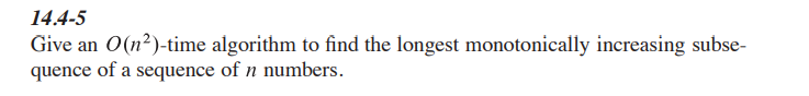 Solved 14.4−5 Give an O(n2)-time algorithm to find the | Chegg.com