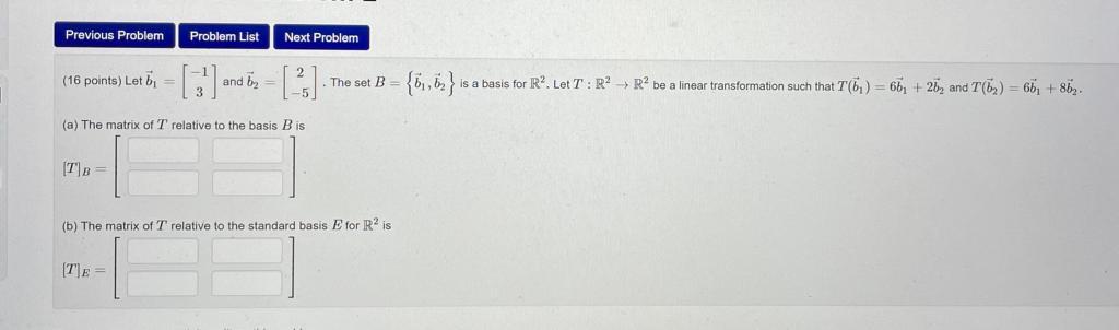 Solved (16 points) Let b1=[−13] and b2=[2−5]. The set | Chegg.com
