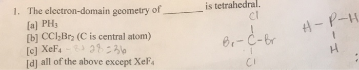Solved The electron-domain geometry of [a] PH3 [b] CCl2Br2 | Chegg.com
