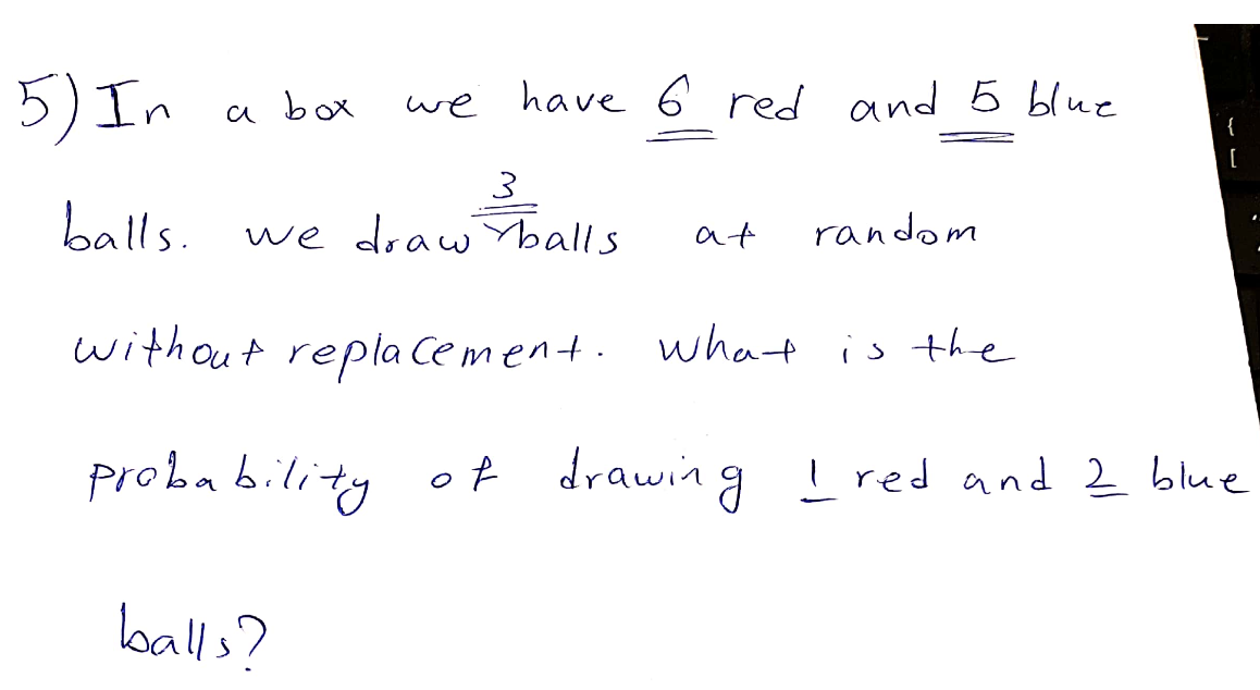 Solved 5) In a box we have 6 red and 5 blue balls. We draw | Chegg.com