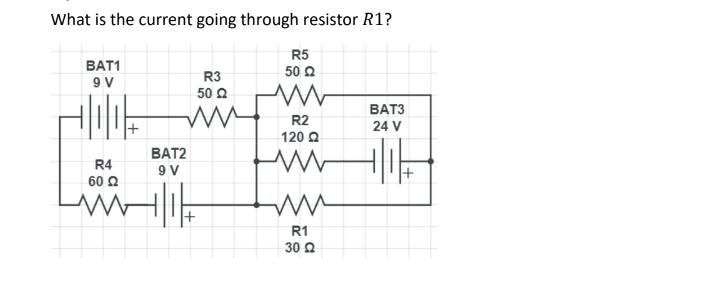 Solved What is the current going through resistor R1 ? | Chegg.com