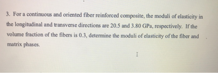 Solved 3. For a continuous and oriented fiber reinforced | Chegg.com