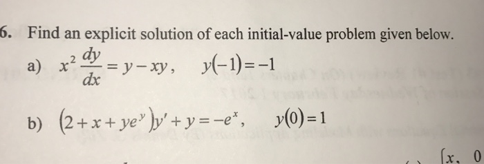 Solved Find An Explicit Solution Of Each Initial Value