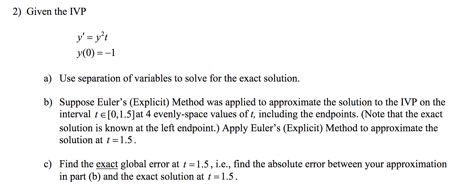 Solved 2) Given the IVP y' = y²t y(0)=-1 a) Use separation | Chegg.com