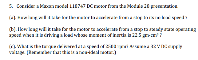 Solved 5. Consider a Maxon model 118747 DC motor from the | Chegg.com