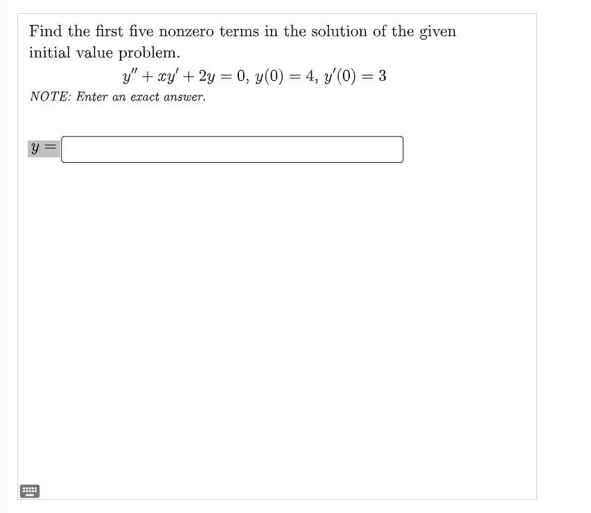 Solved Find the first five nonzero terms in the solution of | Chegg.com